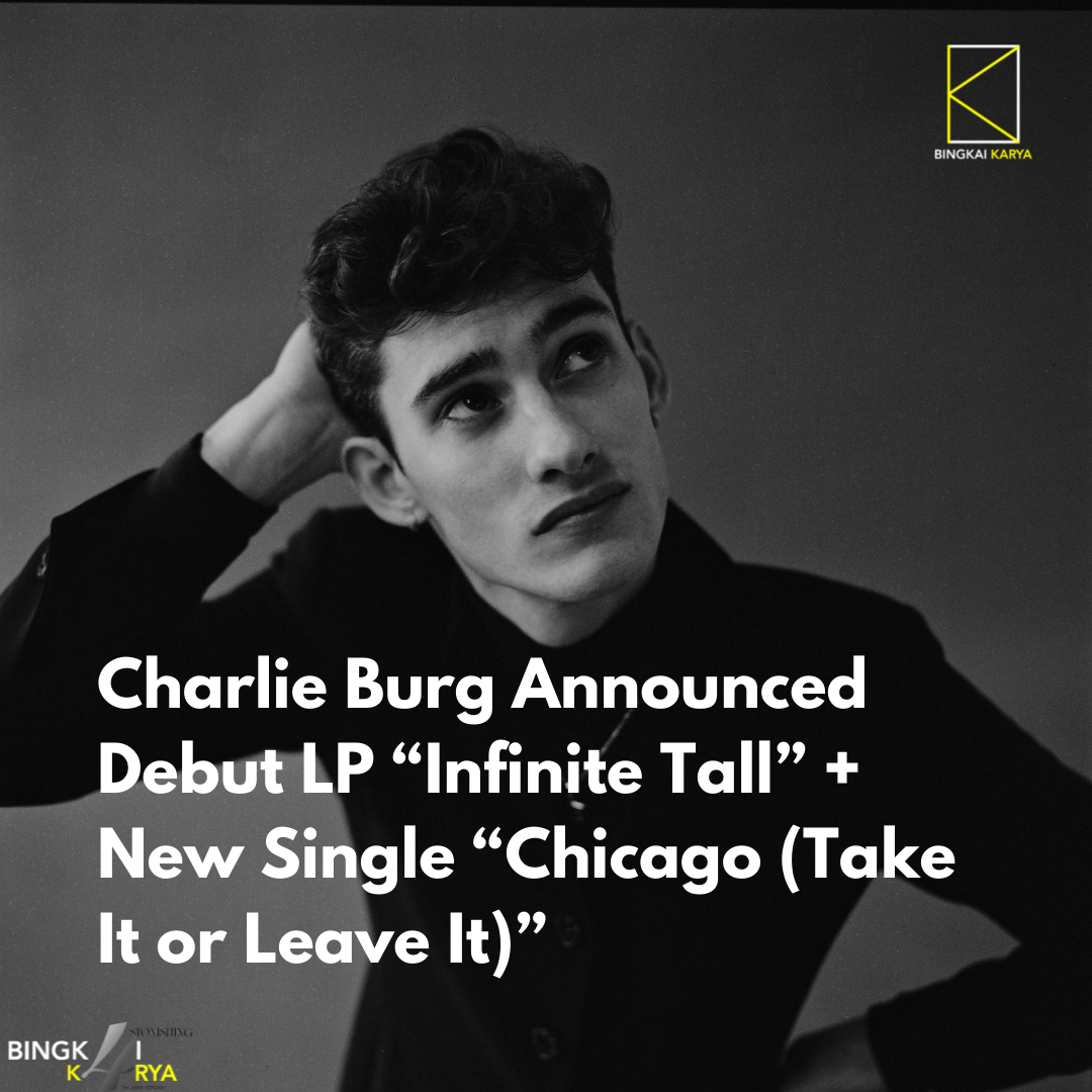 Charlie Burg Announced Debut LP “Infinite Tall” and New Single “Chicago ...