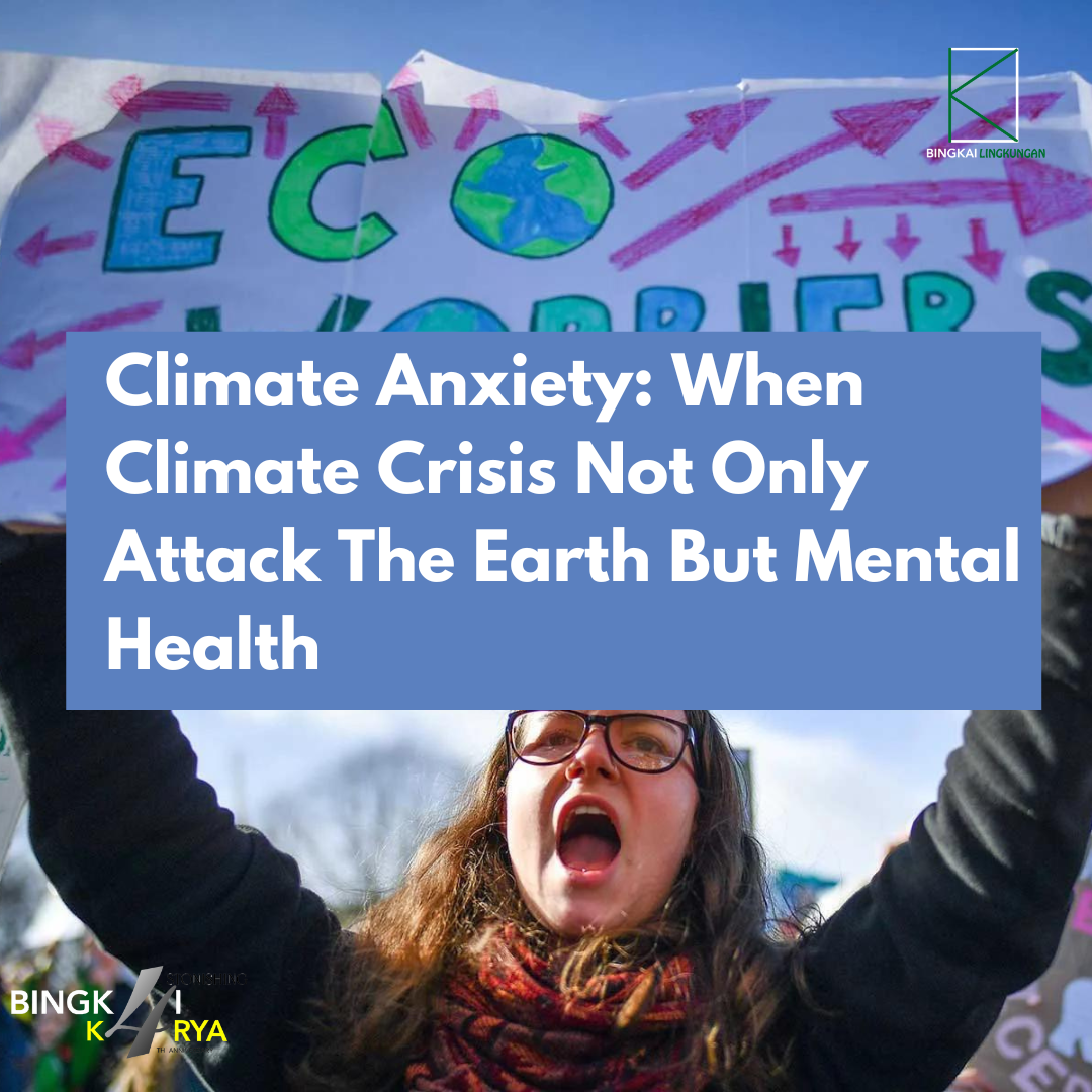 Climate Anxiety: When Climate Crisis Not Only Attack The Earth But ...