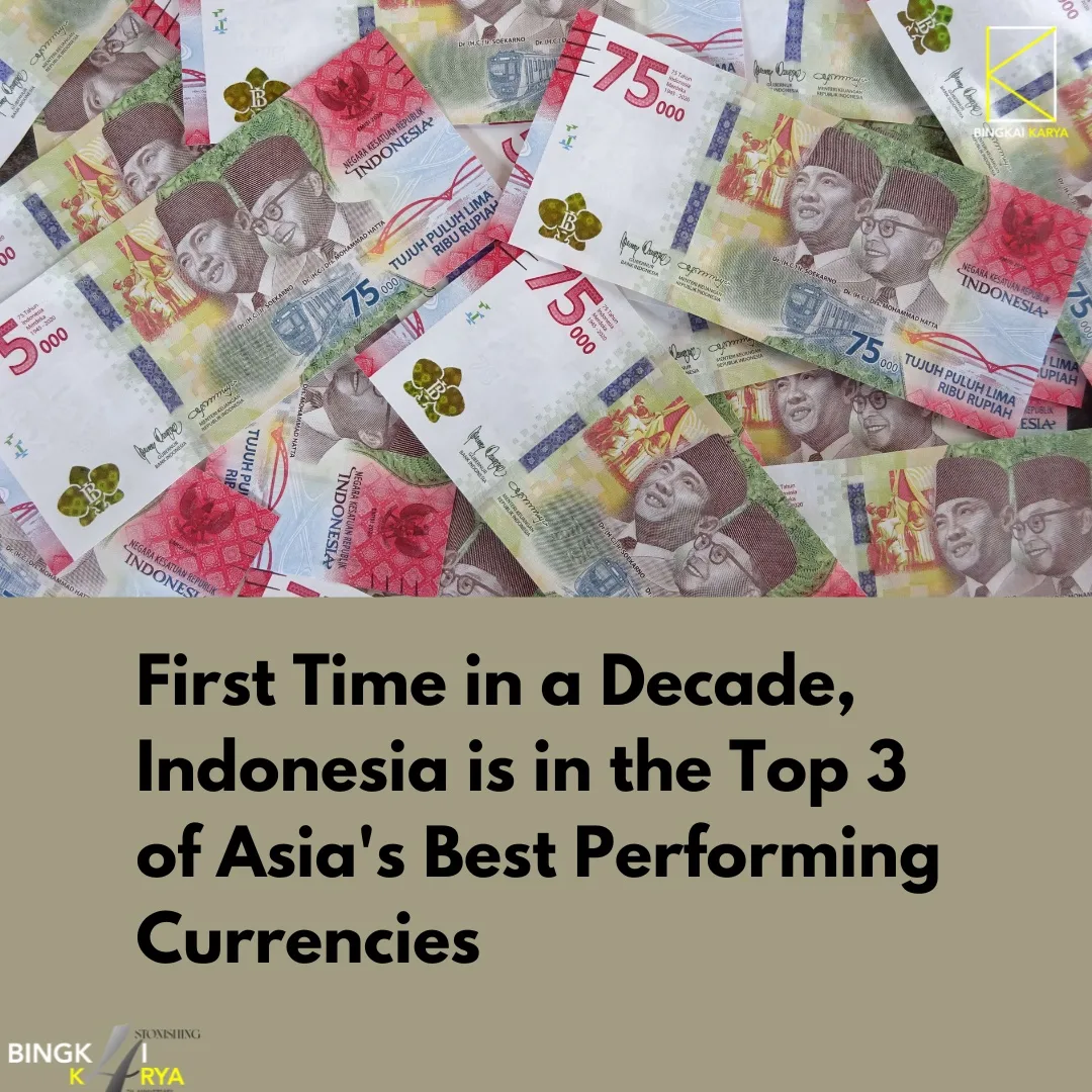 Indonesia is in the Top 3 of Asia's Best Performing Currencies in a decade