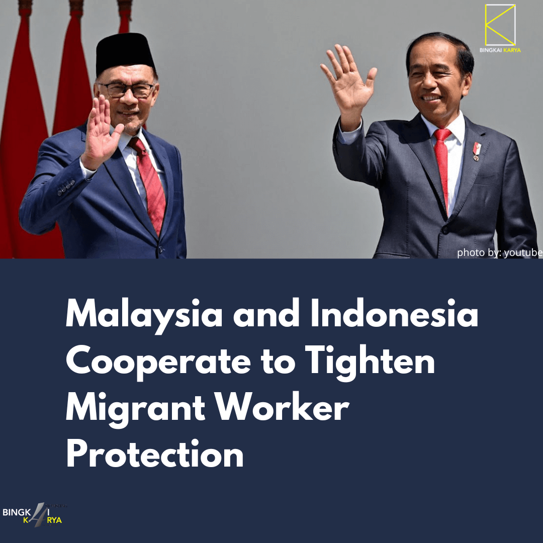 Malaysia and Indonesia Tighten Migrant Worker Protection