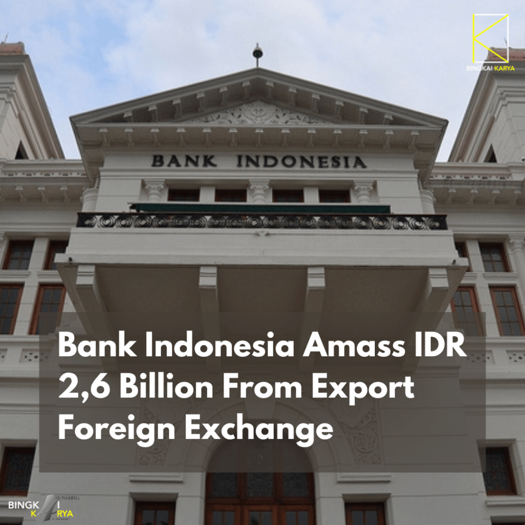 Bank Indonesia Amass IDR 2 6 Billion From Foreign Exchange Bank Indonesia Amass IDR 2 6 Billion From Foreign Exchange