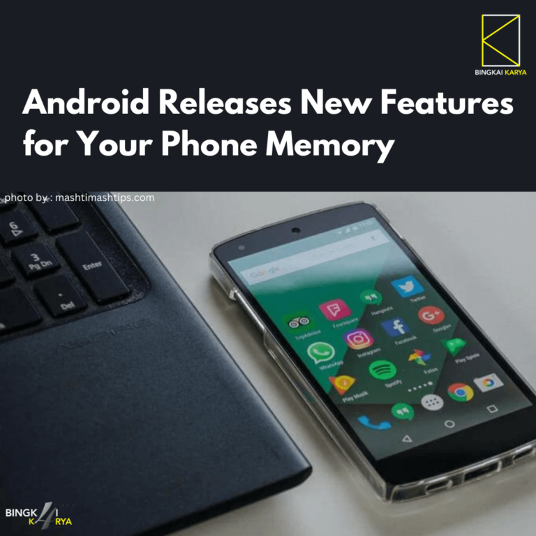 Android Releases New Features for Your Phone Memory