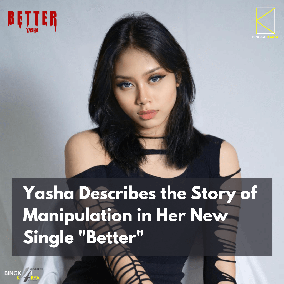 Yasha Describes Manipulation in Her New Single "Better"