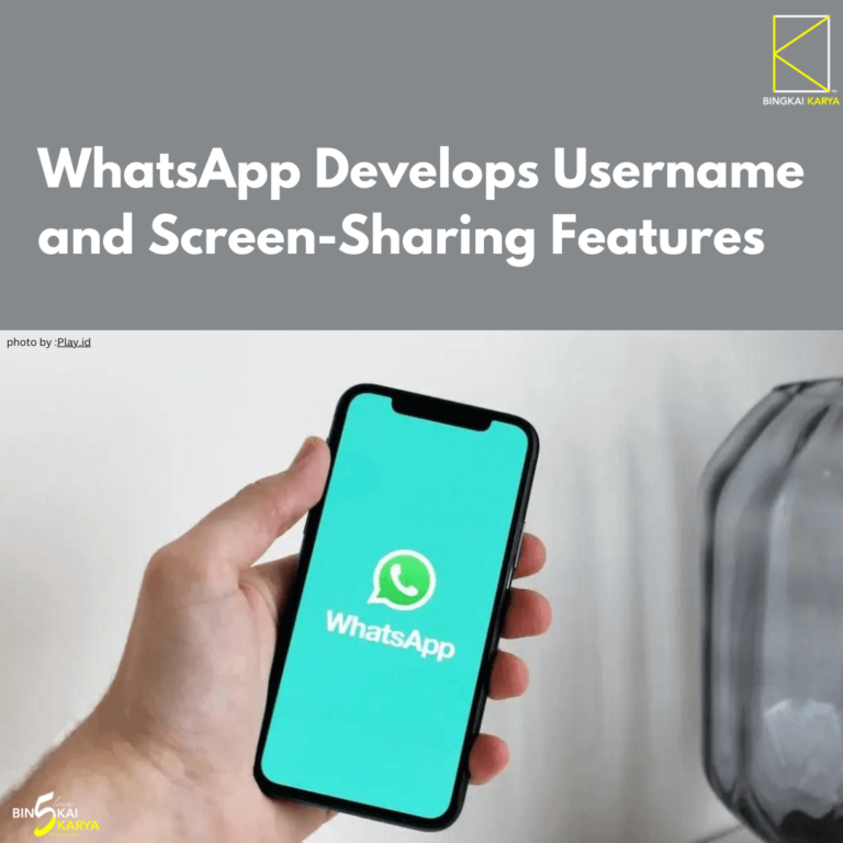 WhatsApp Develops Username and Screen-Sharing Features