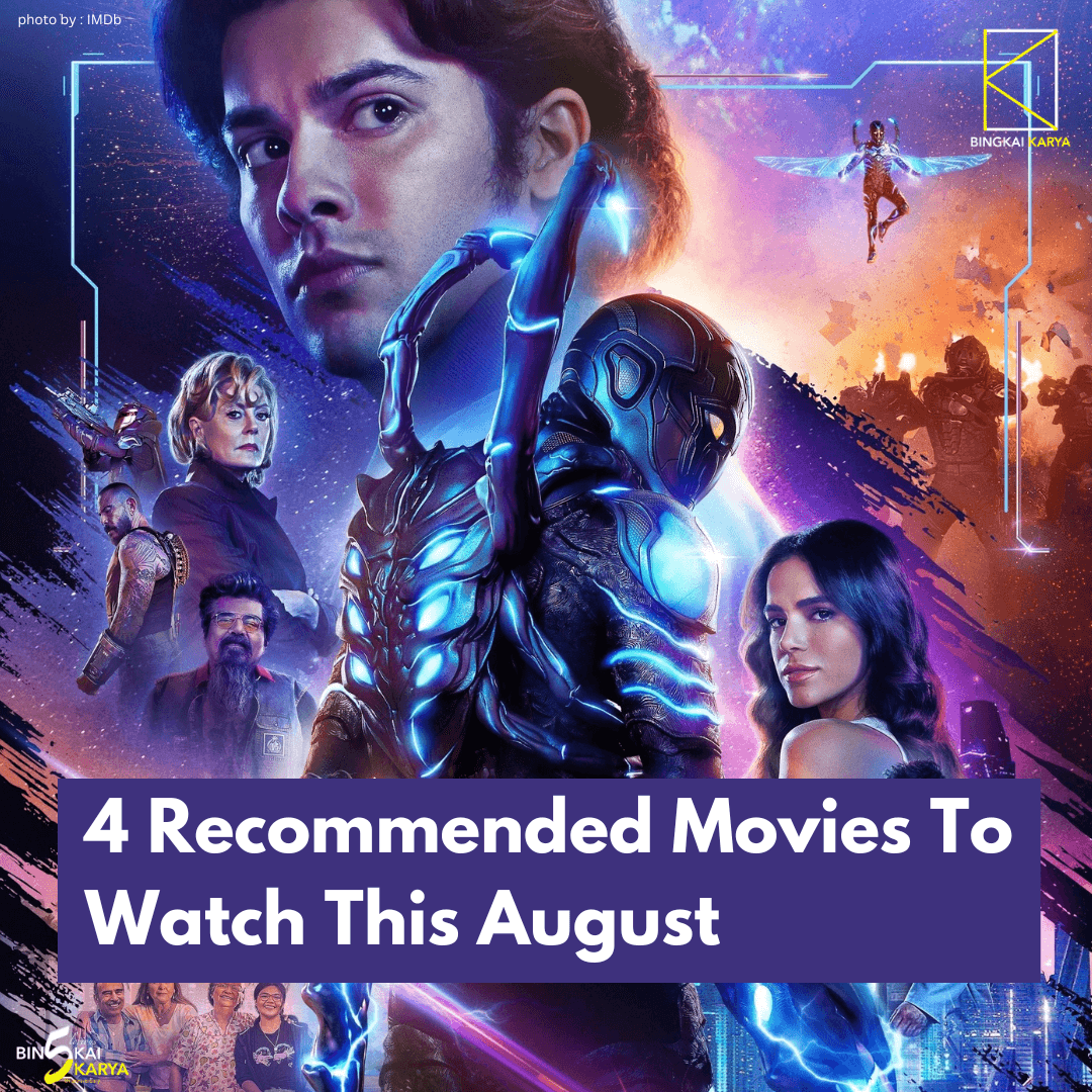 4 Recommended Movies To Watch This August - Bingkai Karya