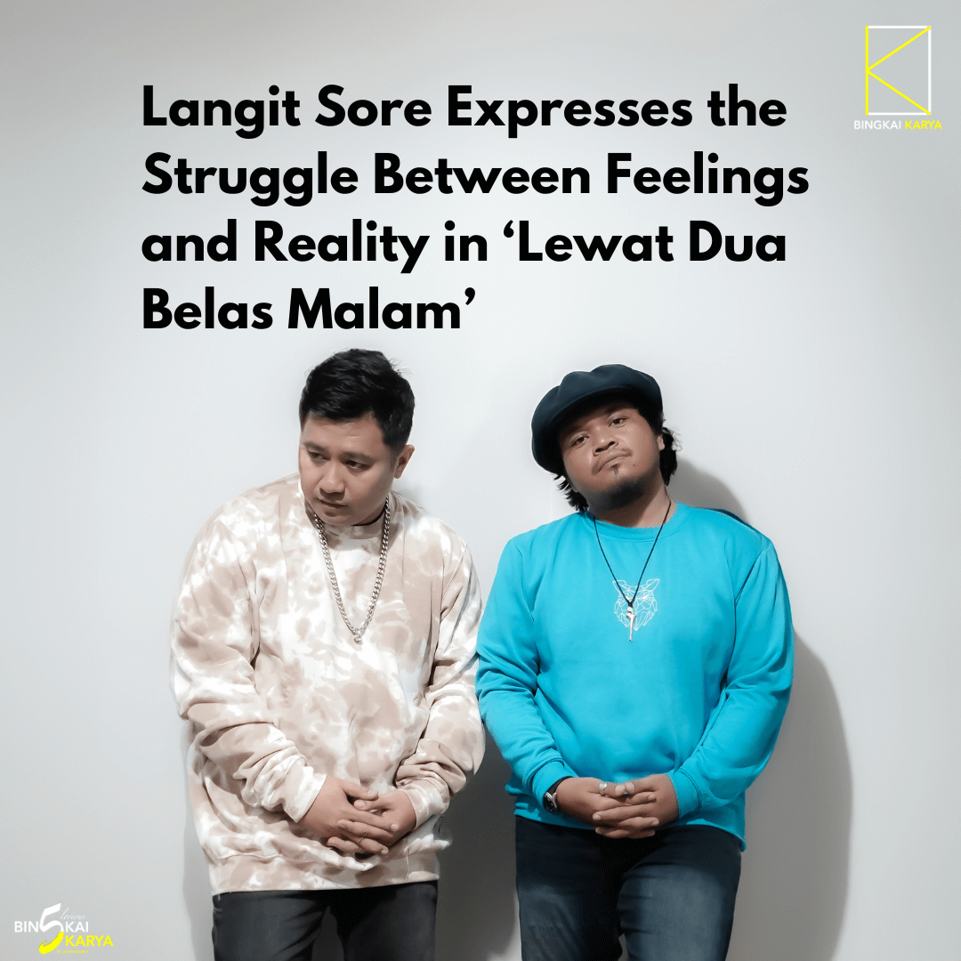 Langit Sore Expresses the Struggle in ‘Lewat Dua Belas Malam’