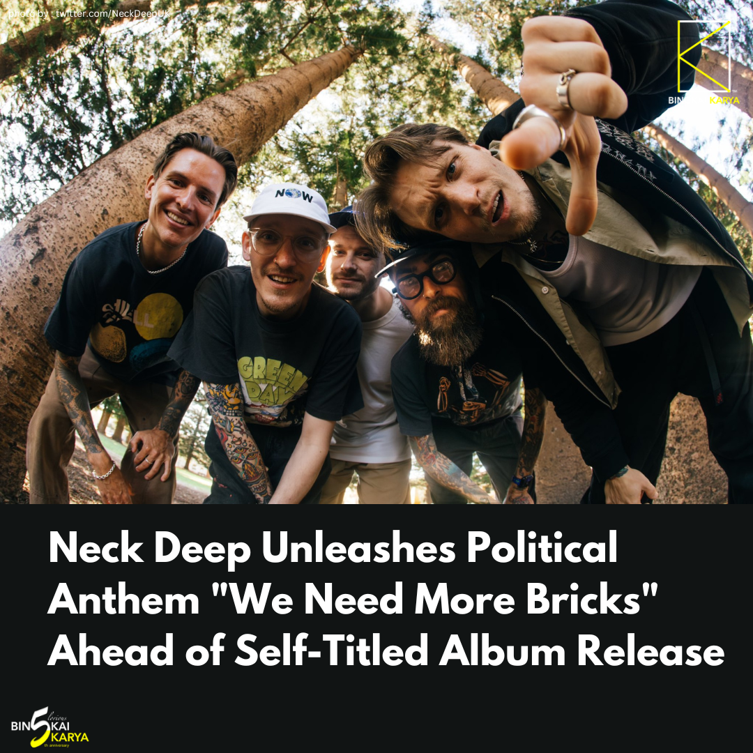 Neck Deep Unleashes Political Anthem "We Need More Bricks" Ahead of ...