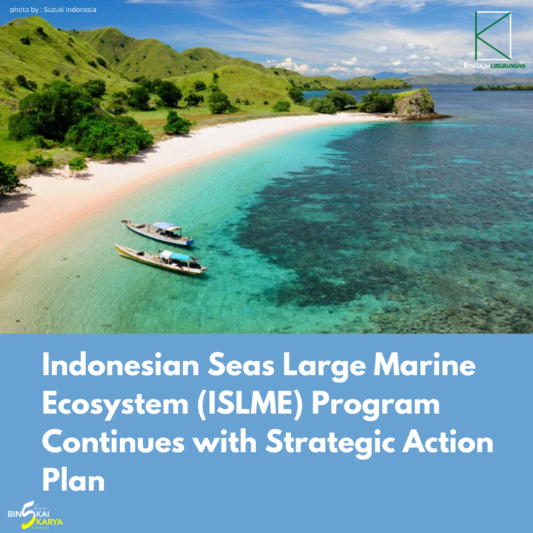 Indonesian Seas Large Marine Ecosystem (ISLME) Program Continues with ...