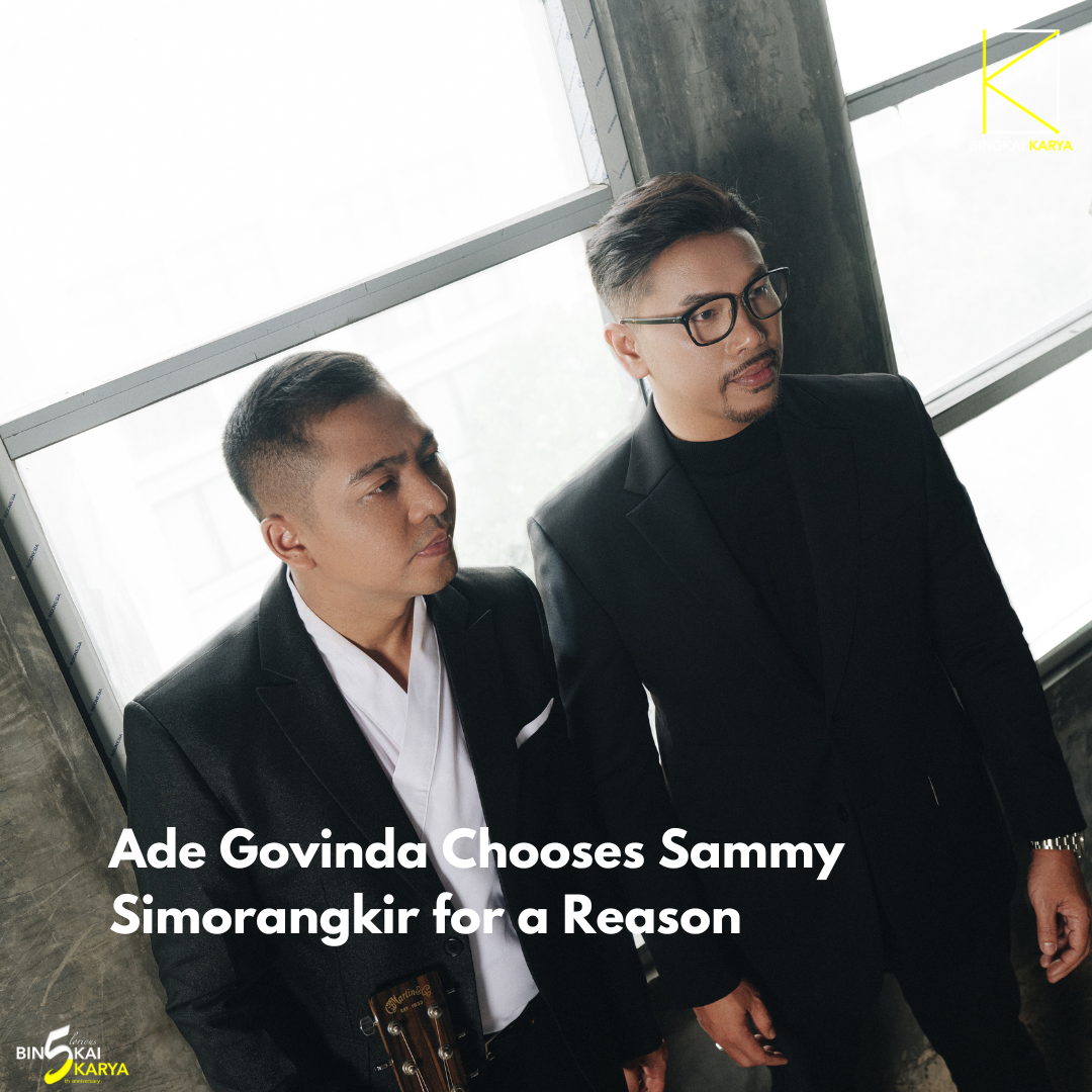 Ade Govinda Chooses Sammy Simorangkir for a Reason - Bingkai Karya
