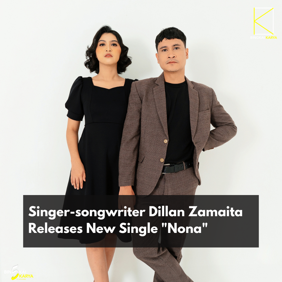 Singer-songwriter Dillan Zamaita Releases New Single "Nona" - Bingkai Karya