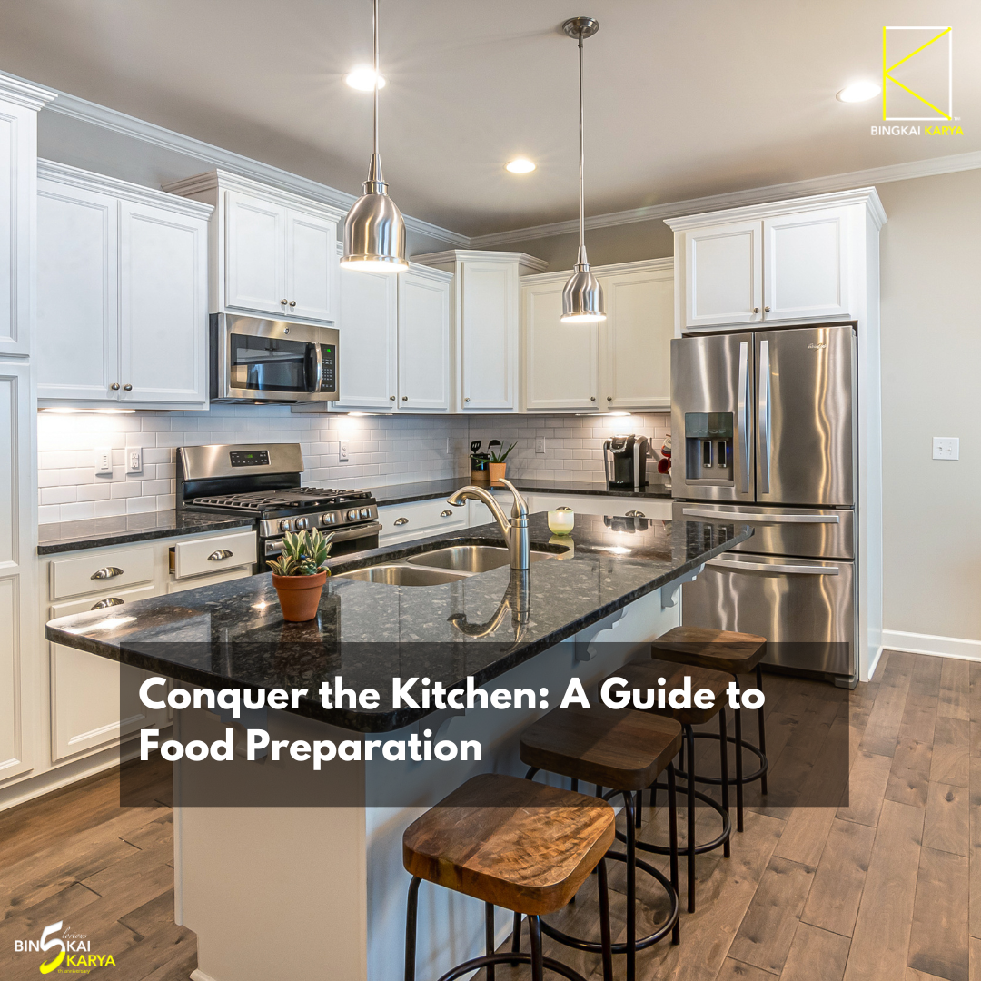 Conquer the Kitchen: A Guide to Food Preparation - Bingkai Karya