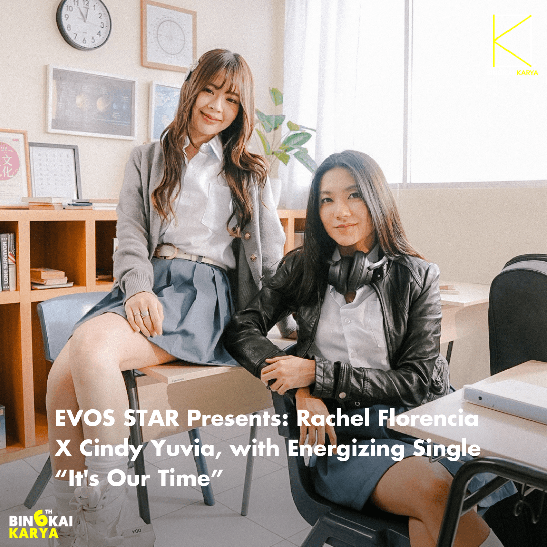 EVOS STAR Presents: Rachel Florencia X Cindy Yuvia, with Energizing Single “It's Our Time ...