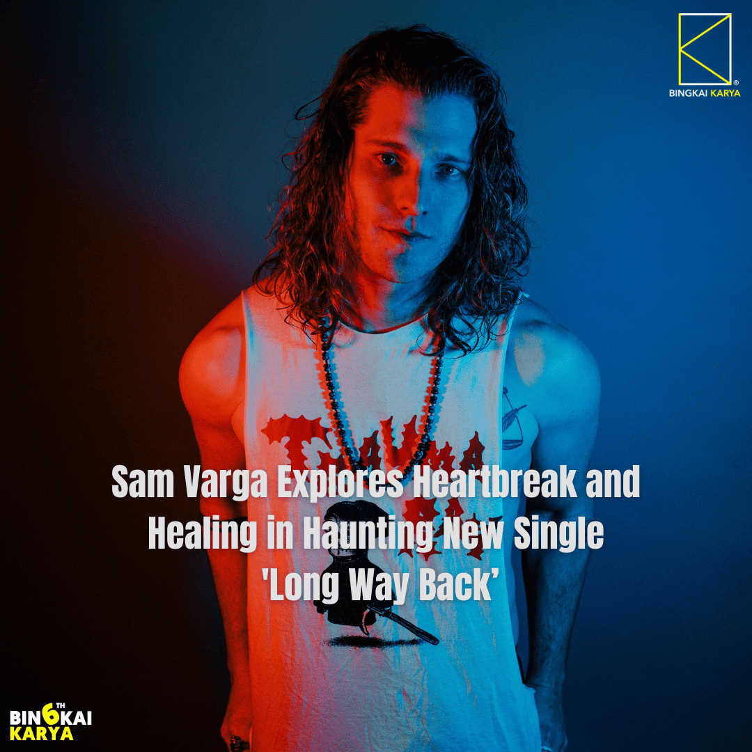 Sam Varga returns with his poignant new single, "Long Way Back,"