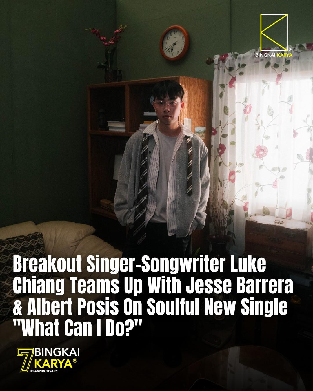 Luke Chiang unveils his new single "what can i do?"